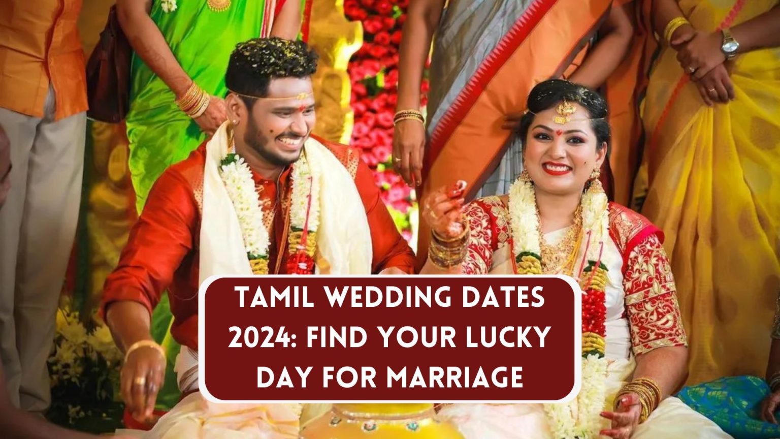 Tamil Wedding Dates 2024: Find Your Lucky Day for Marriage