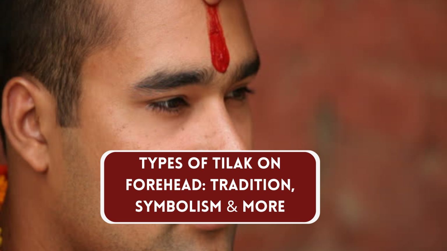 Types of Tilak on Forehead: Tradition, Symbolism & More