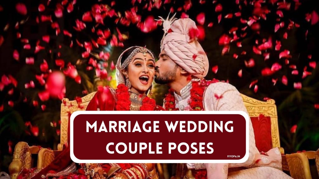 Marriage Wedding Couple Poses That Will Wow Your Guests!