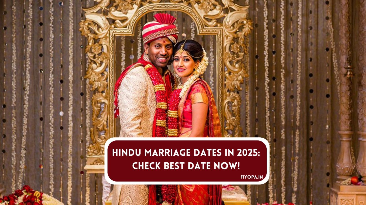 Marriage Dates in 2025: Muhurat Time, Day, Nakshatra & Tithi